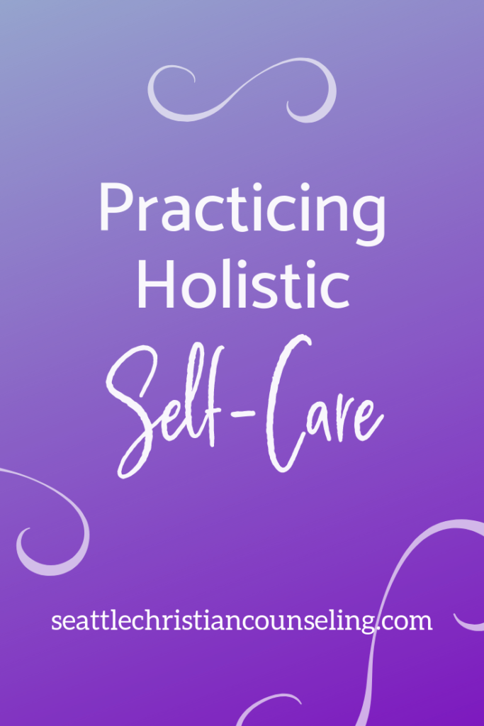 Practicing Holistic Self-Care: Physical, Emotional, and Spiritual ...